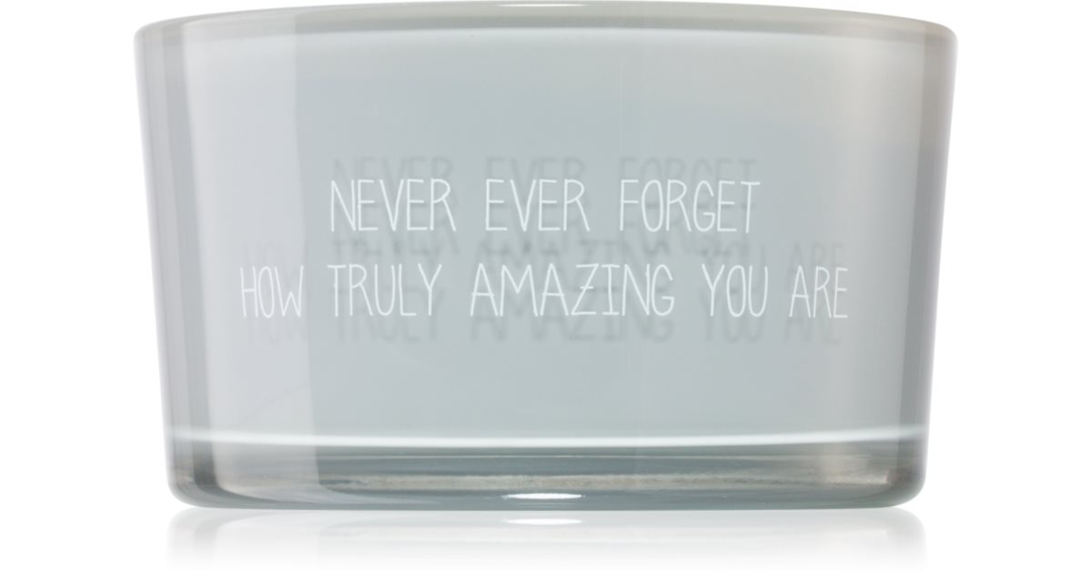 My Flame Candle With Crystal Never Ever Forget How Truly Amazing You ...